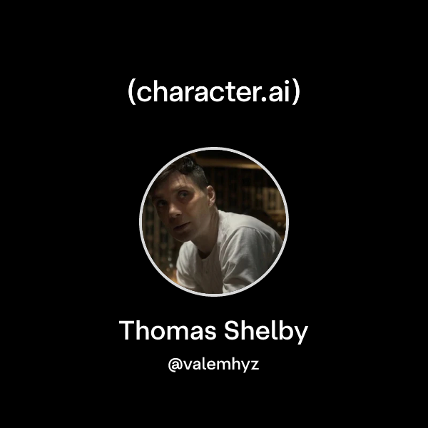 Chat with Thomas Shelby | character.ai | AI Chat, Reimagined–Your Words ...