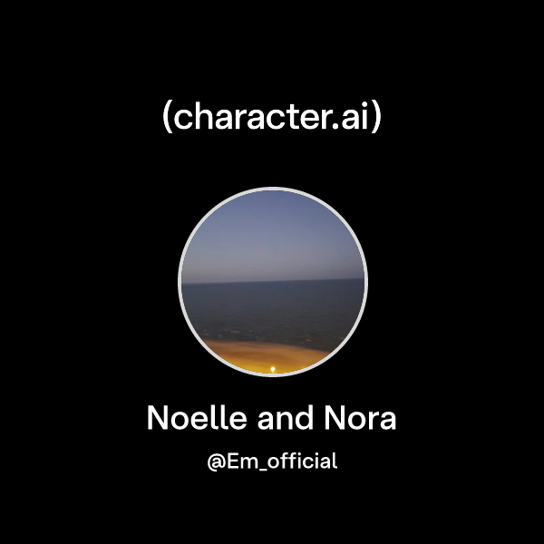 Chat with Noelle and Nora | character.ai | AI Chat, Reimagined–Your ...