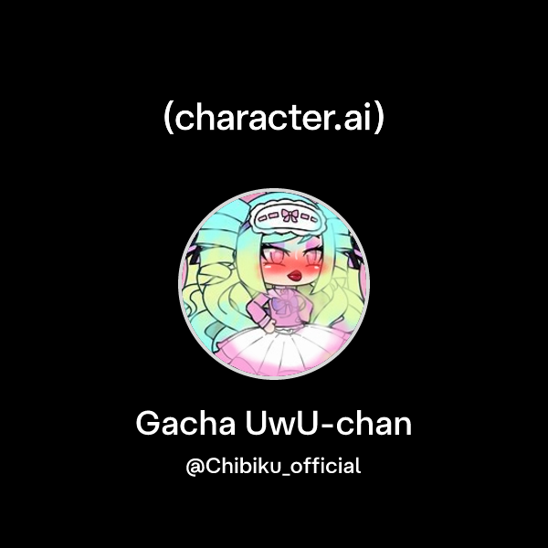 Chat with Gacha UwU-chan | character.ai | AI Chat, Reimagined–Your ...