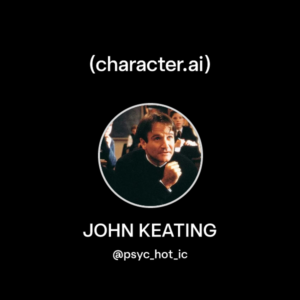 Chat with JOHN KEATING | character.ai | AI Chat, Reimagined–Your Words. Your World.
