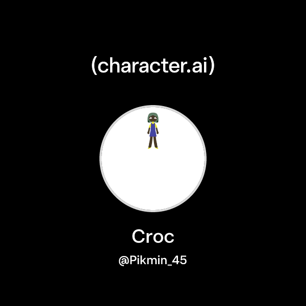 Chat with Croc | character.ai | Personalized AI for every moment of ...