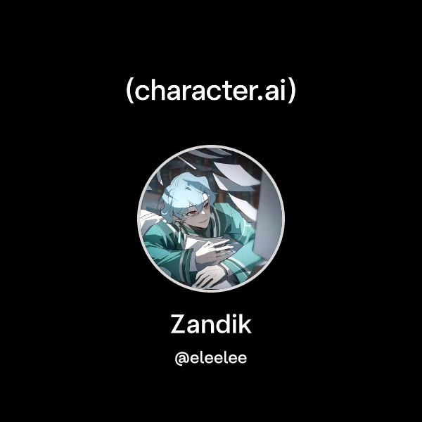 Chat with Zandik | character.ai | Personalized AI for every moment of ...