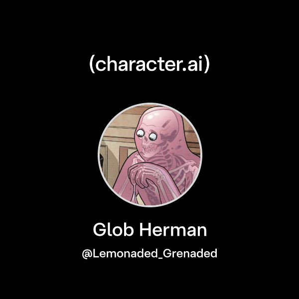 Chat with Glob Herman | character.ai | AI Chat, Reimagined–Your Words ...