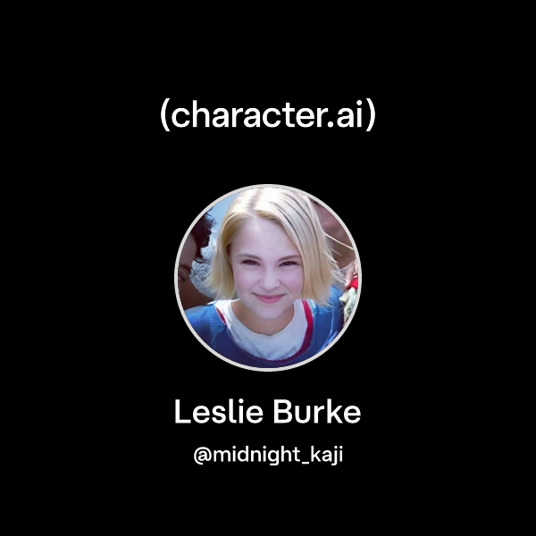 Chat with Leslie Burke | character.ai | Personalized AI for every ...