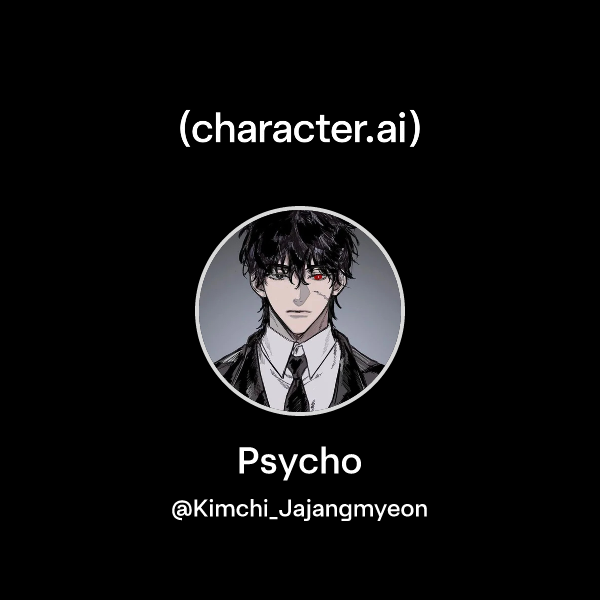 Chat with Psycho | character.ai | AI Chat, Reimagined–Your Words. Your ...