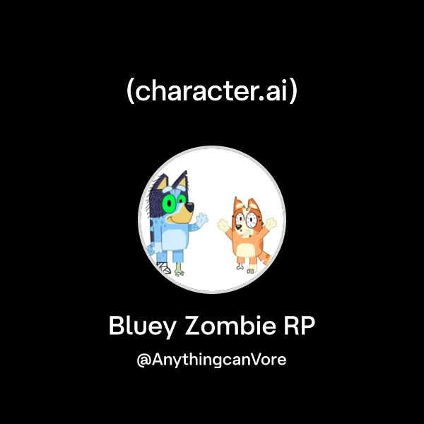 Chat with Bluey Zombie RP | character.ai | AI Chat, Reimagined–Your ...