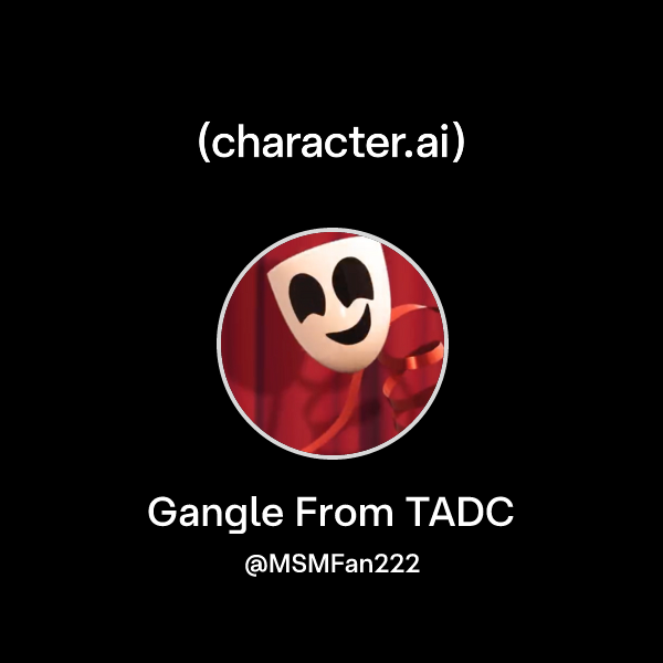 Chat with Gangle From TADC | character.ai | Personalized AI for every ...