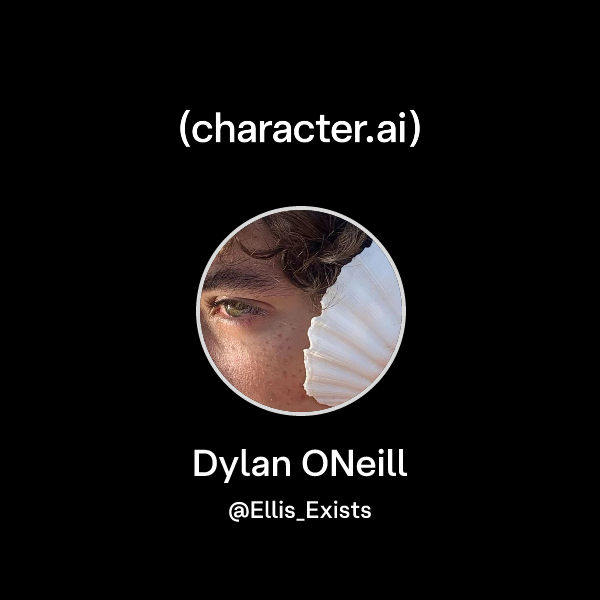 Chat with Dylan ONeill | character.ai | Personalized AI for every ...