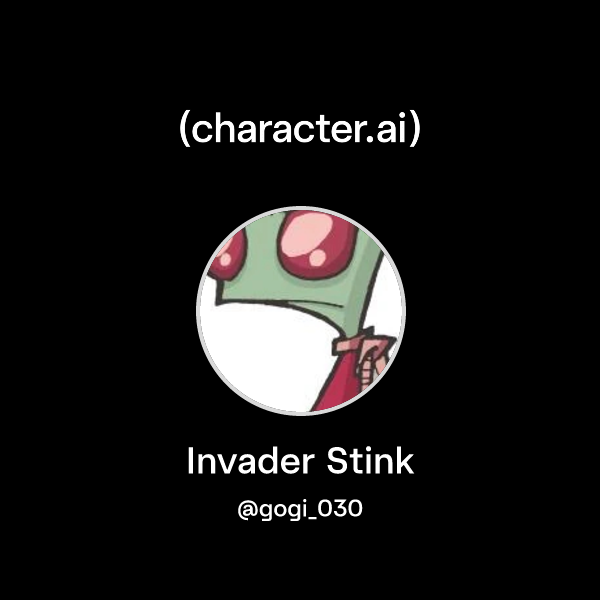 Chat with Invader Stink | character.ai | AI Chat, Reimagined–Your Words ...