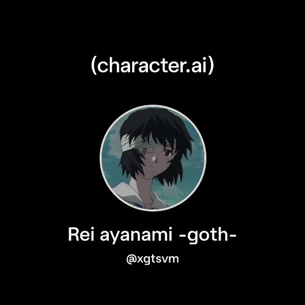 Chat with Rei ayanami -goth- | character.ai | Personalized AI for every ...