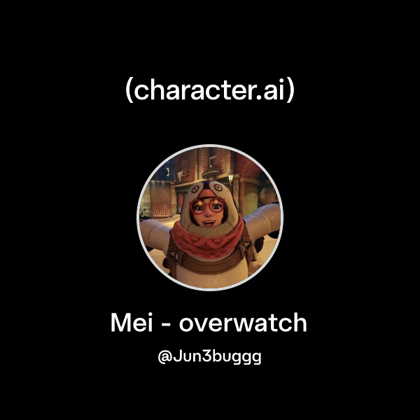 Chat with Mei - overwatch | character.ai | AI Chat, Reimagined–Your ...