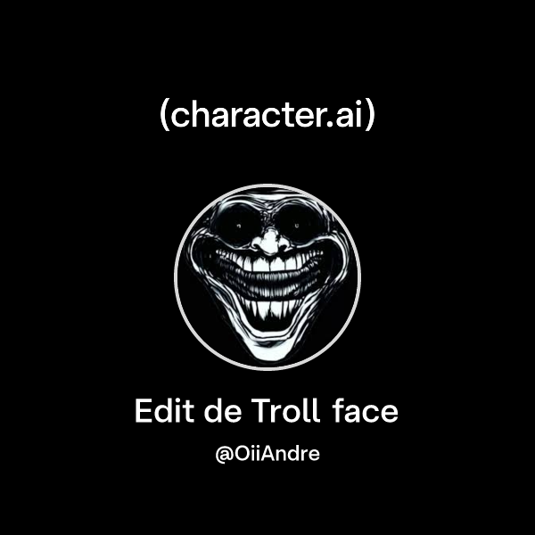 Chat with Edit de Troll face | character.ai | AI Chat, Reimagined–Your ...