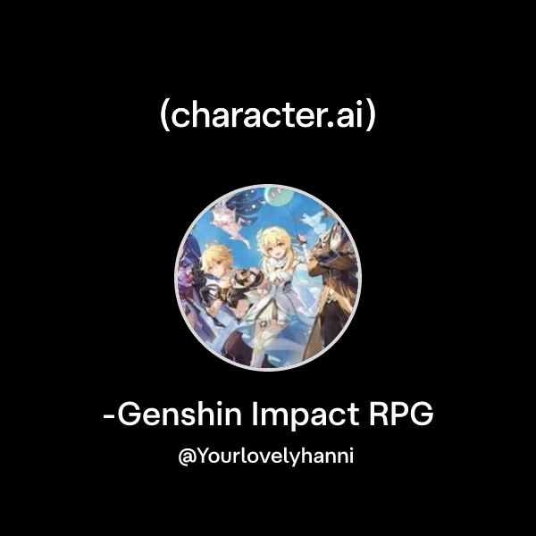 Chat with -Genshin Impact RPG | character.ai | AI Chat, Reimagined–Your ...