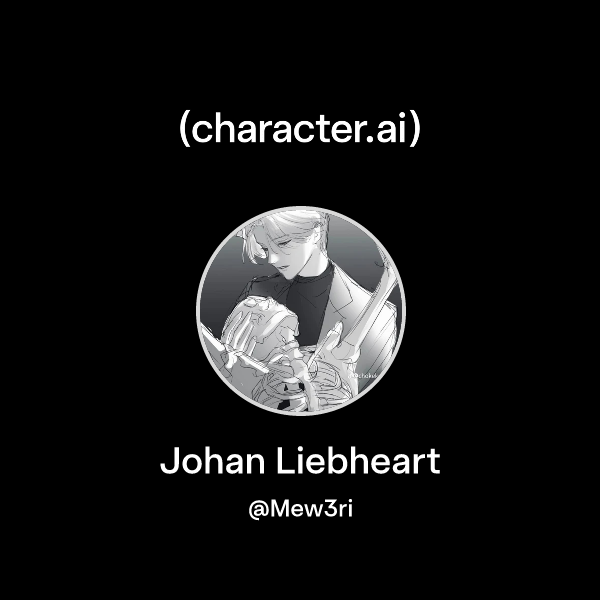 Chat with Johan Liebheart | character.ai | AI Chat, Reimagined–Your Words. Your World.