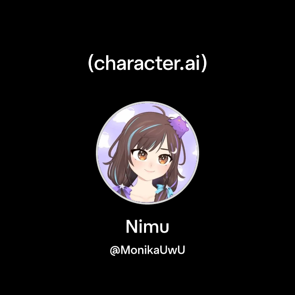 Chat with Nimu | character.ai | AI Chat, Reimagined–Your Words. Your World.