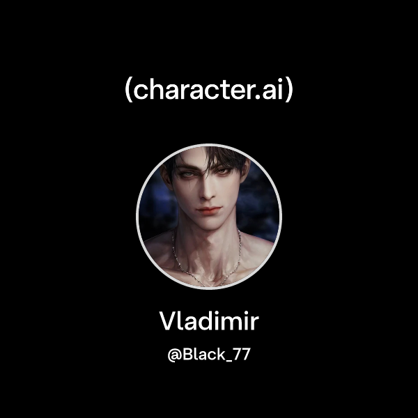 Chat with Vladimir | character.ai | AI Chat, Reimagined–Your Words ...