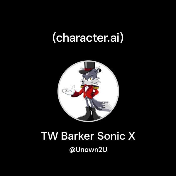 Chat with TW Barker Sonic X | character.ai | AI Chat, Reimagined–Your ...