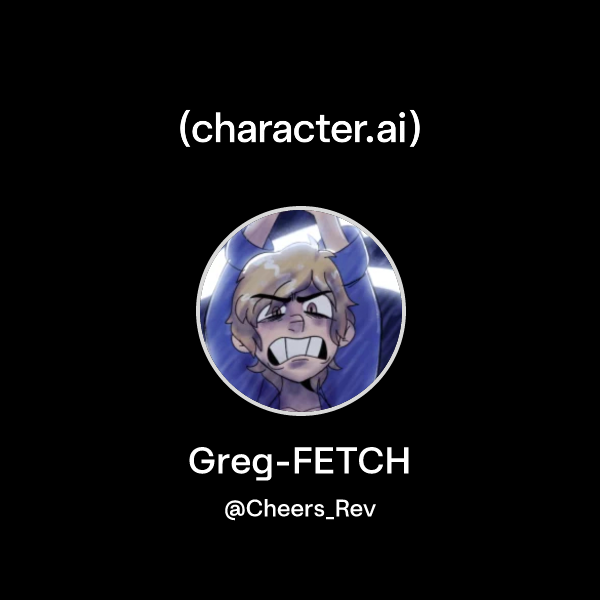 Chat with Greg-FETCH | character.ai | AI Chat, Reimagined–Your Words. Your World.