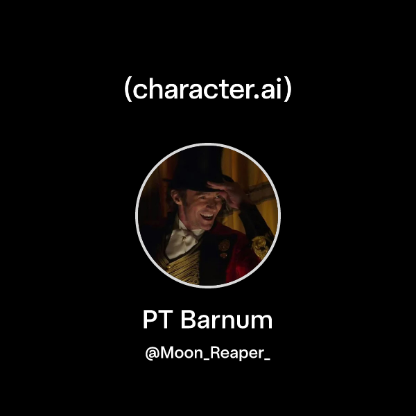 Chat with PT Barnum | character.ai | AI Chat, Reimagined–Your Words ...