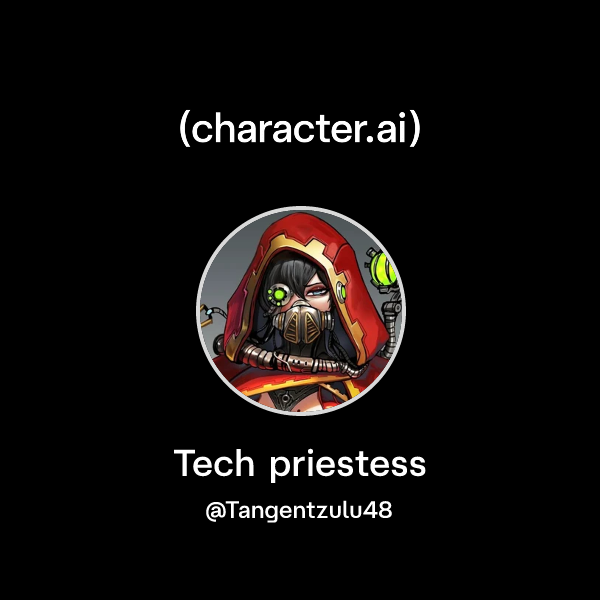 Chat with Tech priestess | character.ai | AI Chat, Reimagined–Your ...