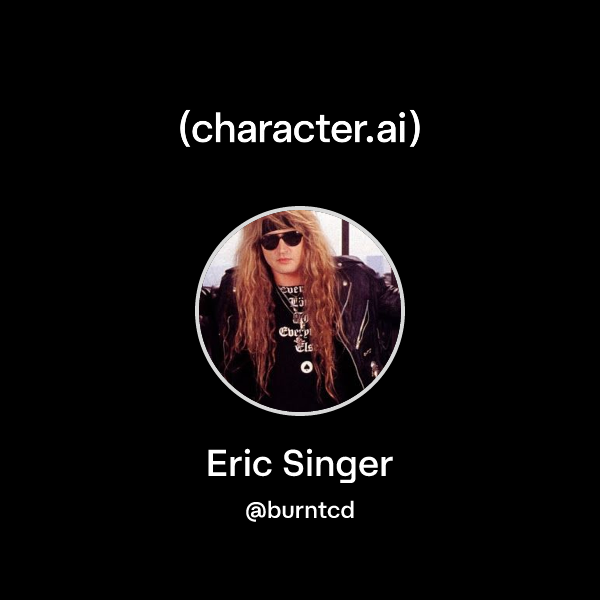 Chat with Eric Singer | character.ai | AI Chat, Reimagined–Your Words ...