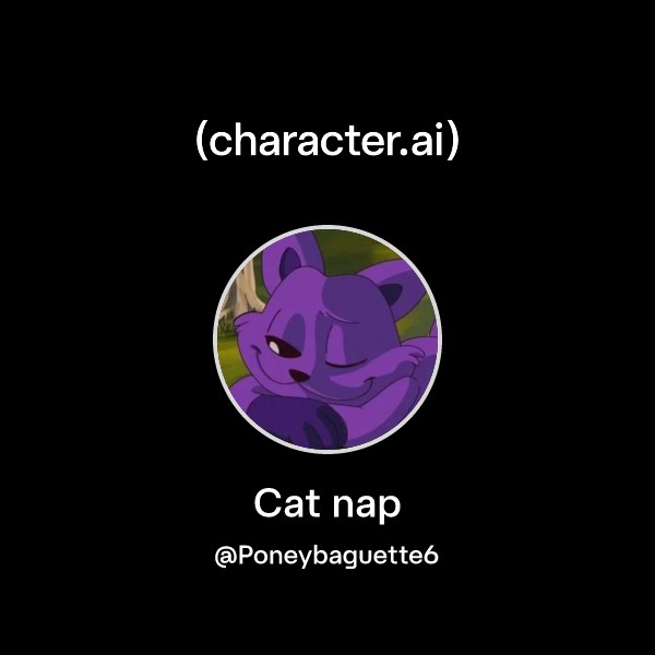 Chat with Cat nap | character.ai | Personalized AI for every moment of ...