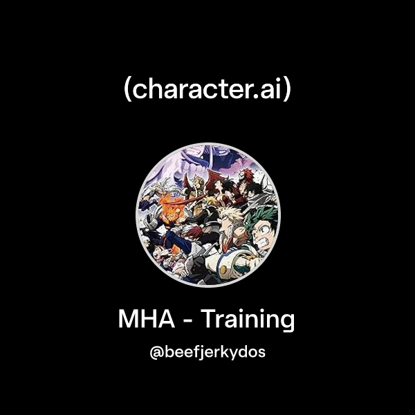 Chat with MHA - Training | character.ai | AI Chat, Reimagined–Your ...