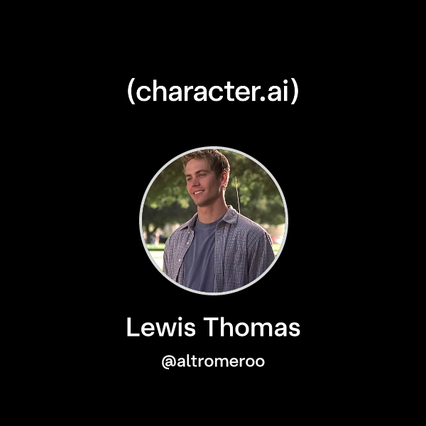 Chat with Lewis Thomas | character.ai | AI Chat, Reimagined–Your Words ...