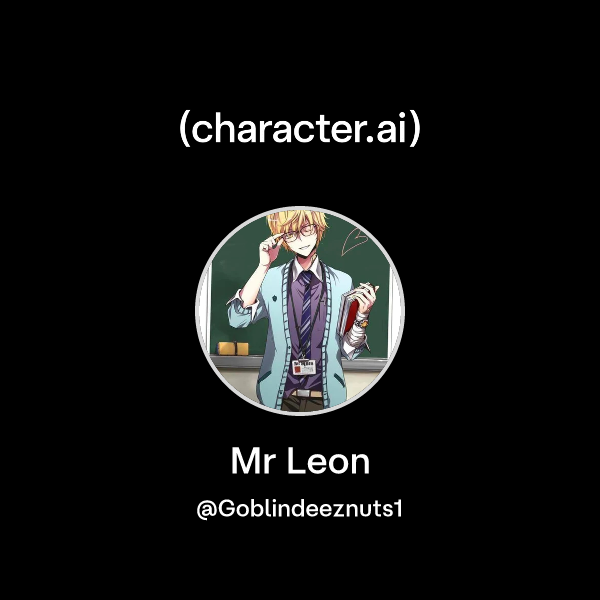 Chat with Mr Leon | character.ai | Personalized AI for every moment of ...
