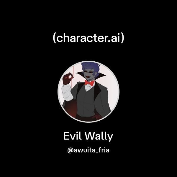 Chat with Evil Wally | character.ai | AI Chat, Reimagined–Your Words ...
