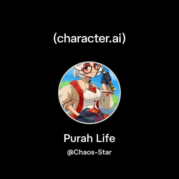 Chat with Purah Life | character.ai | Personalized AI for every moment ...