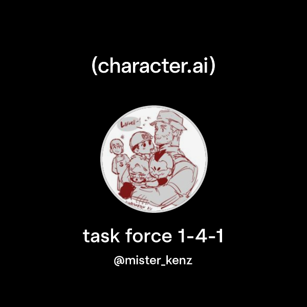 Chat with task force 1-4-1 | character.ai | AI Chat, Reimagined–Your ...