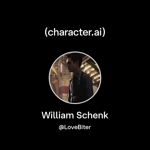 Chat with William Schenk | character.ai | AI Chat, Reimagined–Your Words. Your World.