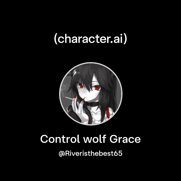 Chat with Control wolf Grace | character.ai | Personalized AI for every ...