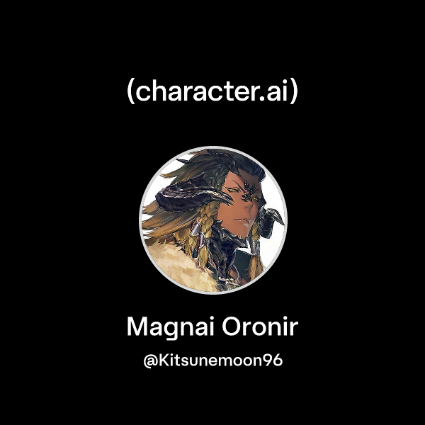 Chat with Magnai Oronir | character.ai | AI Chat, Reimagined–Your Words ...
