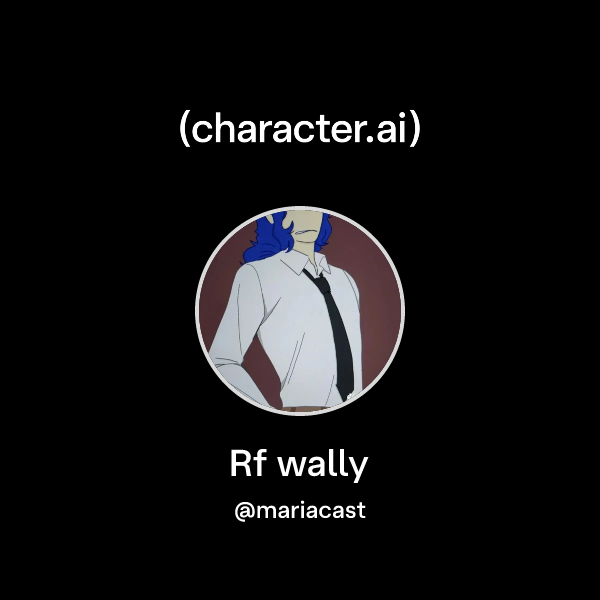 Chat with Rf wally | character.ai | AI Chat, Reimagined–Your Words ...