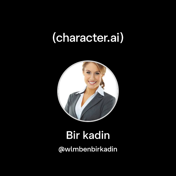 Chat with Bir kadin | character.ai | AI Chat, Reimagined–Your Words ...