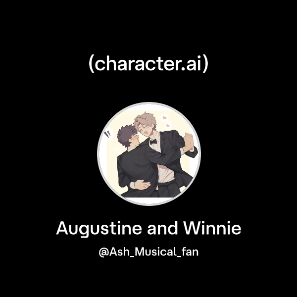 Chat with Augustine and Winnie | character.ai | AI Chat, Reimagined–Your Words. Your World.