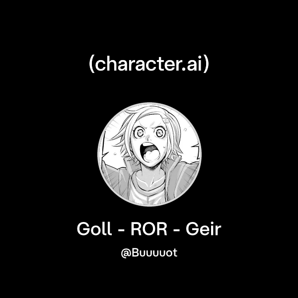 Chat with Goll - ROR - Geir | character.ai | AI Chat, Reimagined–Your ...