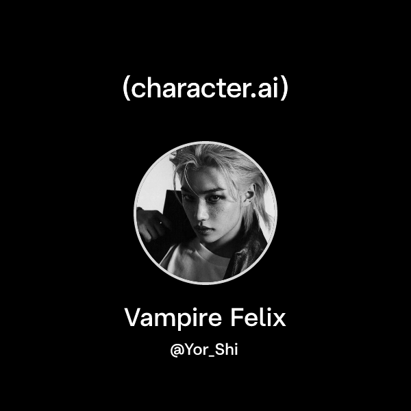 Chat with Vampire Felix | character.ai | AI Chat, Reimagined–Your Words ...