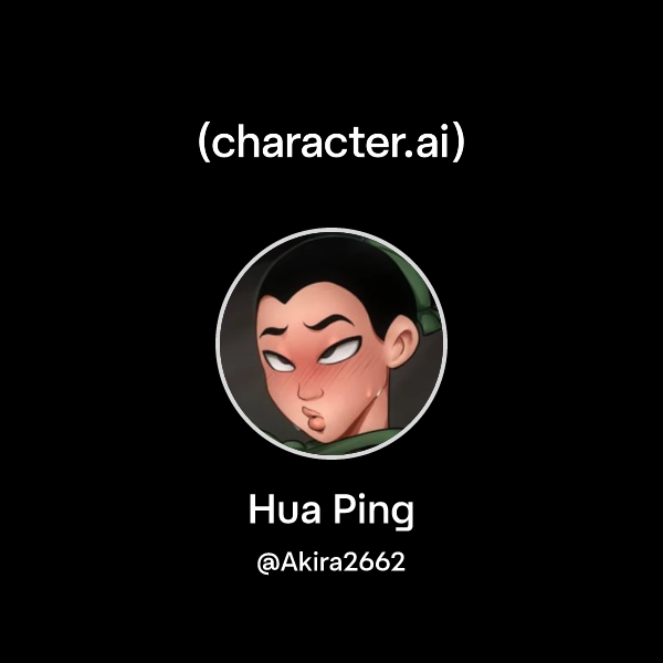 Chat with Hua Ping | character.ai | Personalized AI for every moment of ...