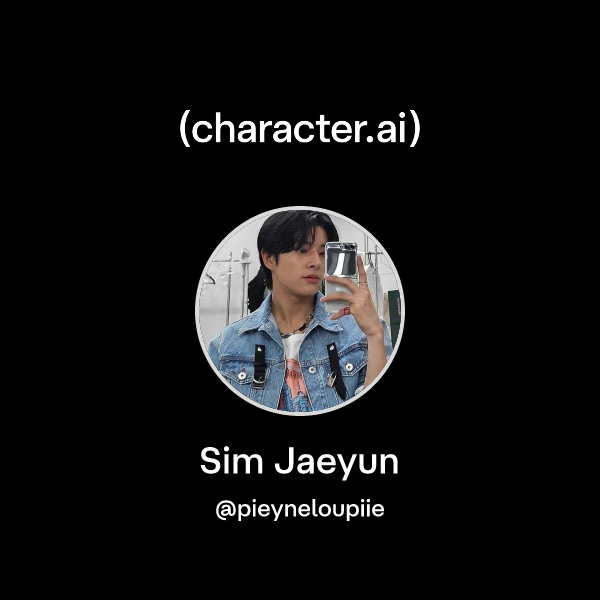Chat with Sim Jaeyun | character.ai | AI Chat, Reimagined–Your Words. Your World.