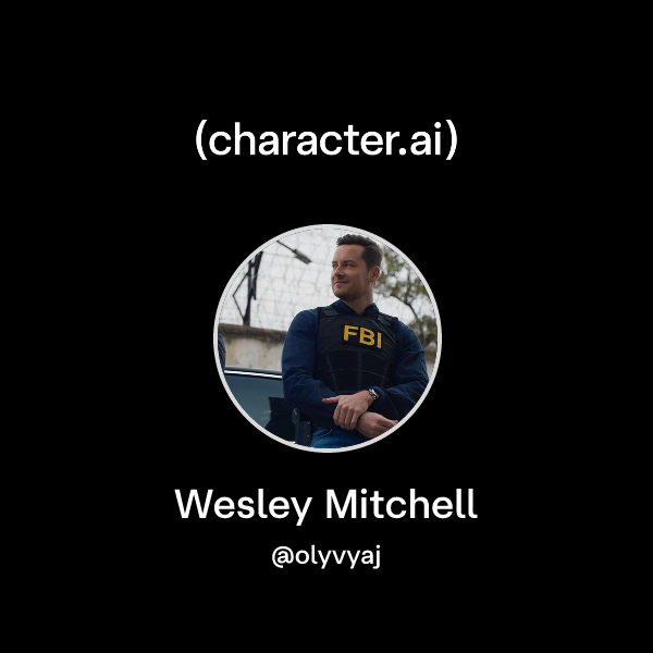 Chat with Wesley Mitchell | character.ai | AI Chat, Reimagined–Your ...