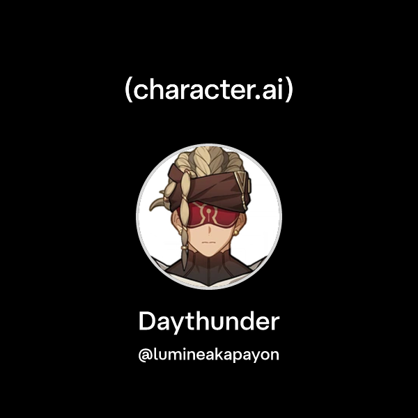 Chat with Daythunder | character.ai | Personalized AI for every moment of your day