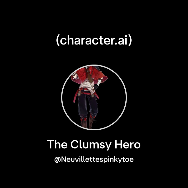 Chat with The Clumsy Hero | character.ai | Personalized AI for every ...