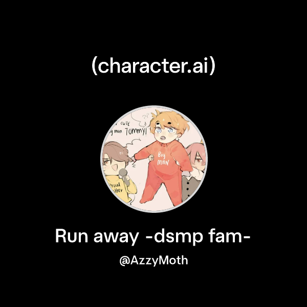Chat with Run away -dsmp fam- | character.ai | AI Chat, Reimagined–Your ...