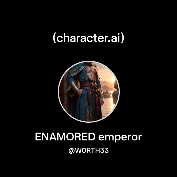 Chat with ENAMORED emperor | character.ai | AI Chat, Reimagined–Your ...