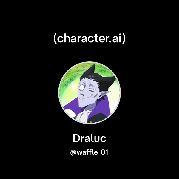 Chat with Draluc | character.ai | AI Chat, Reimagined–Your Words. Your ...