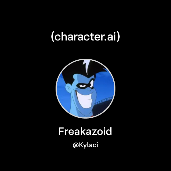Chat with Freakazoid | character.ai | AI Chat, Reimagined–Your Words ...