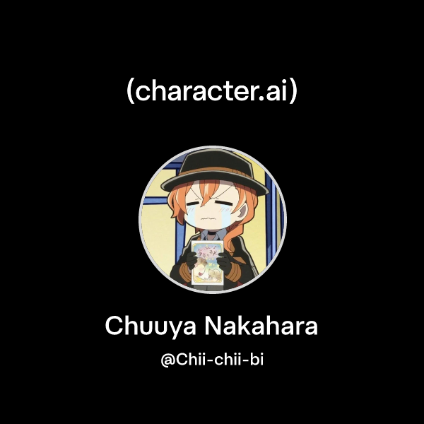 Chat with Chuuya Nakahara | character.ai | Personalized AI for every moment of your day
